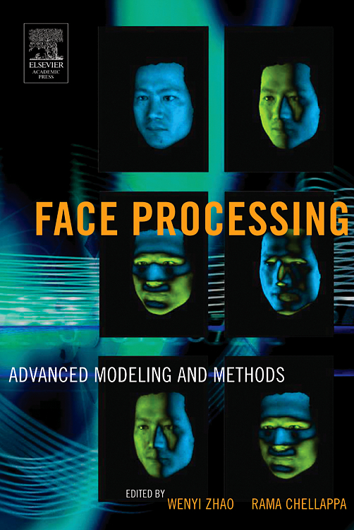 Face Processing: Advanced Modeling and Methods - Edition 1 - Edited by Wenyi Zhao and Rama ...