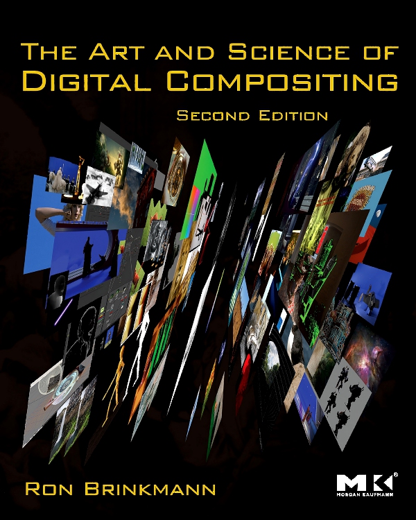 The Art and Science of Digital Compositing - Edition 2 - By Ron ...