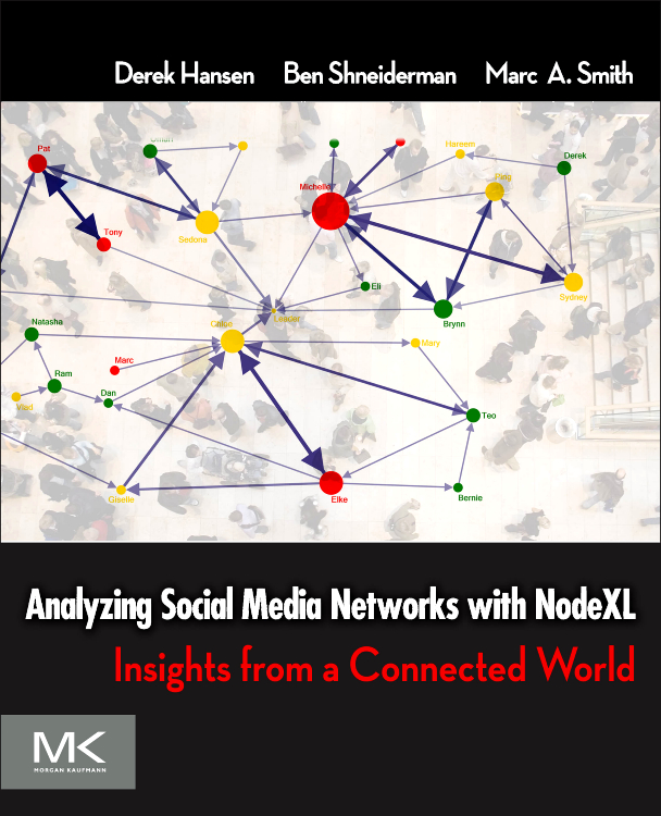 Analyzing Social Media Networks with NodeXL - Edition 1 - By Derek ...