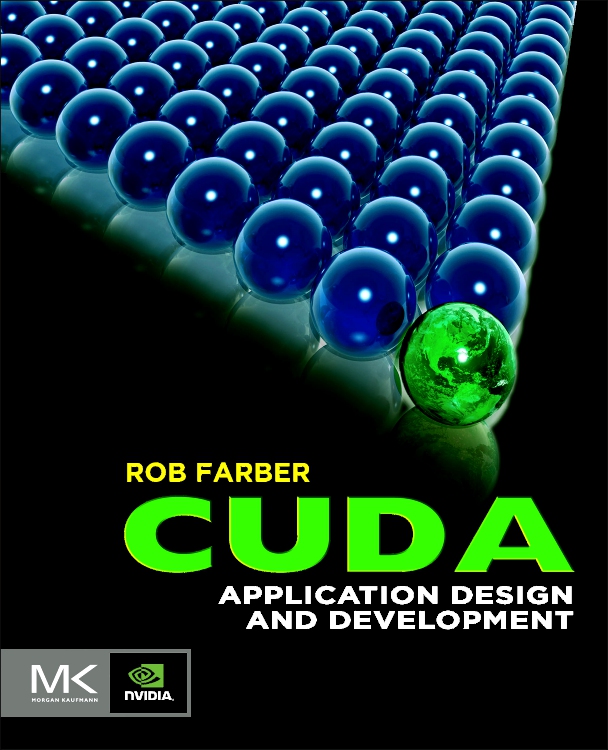 CUDA Application Design and Development - Edition 1 - By Rob Farber ...