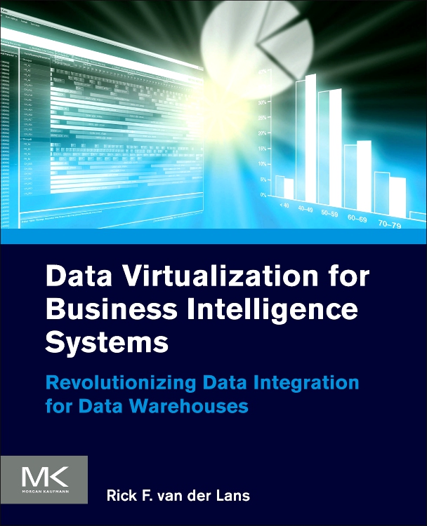 Data Virtualization for Business Intelligence Systems - Edition 1 - By Rick van der Lans ...