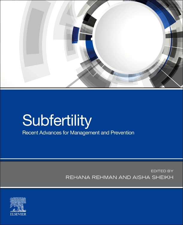 Subfertility - Edition 1 - Edited by Rehana Rehman, MD and Aisha Sheikh ...