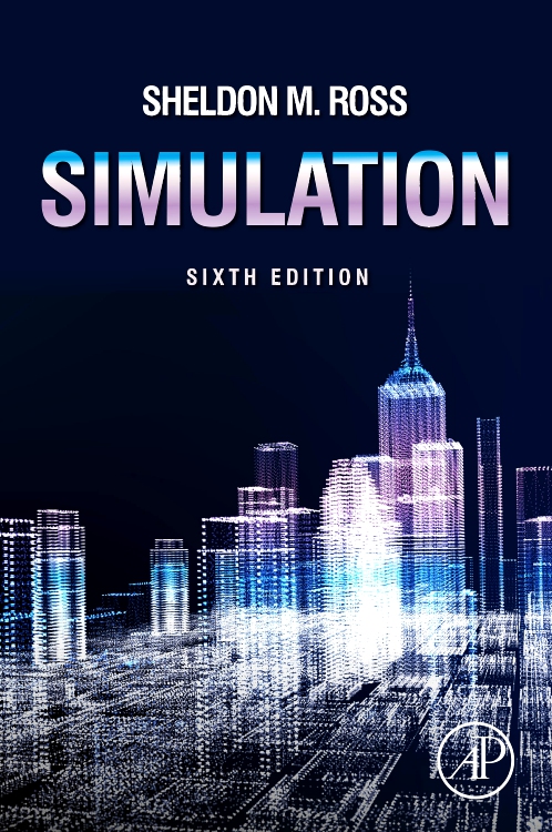 Simulation - Edition 6 - By Sheldon M. Ross Elsevier Educate