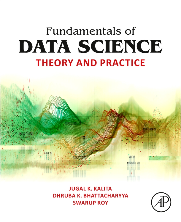 Fundamentals of Data Science - Edition 1 - By Jugal K. Kalita, Dhruba K. Bhattacharyya and ...