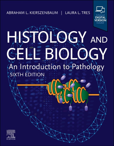 Histology and Cell Biology: An Introduction to Pathology - Edition 6 ...