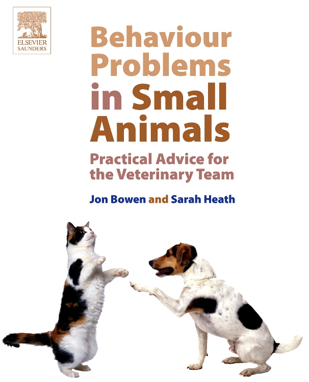 Behaviour Problems in Small Animals - Edition 1 - By Jon Bowen and ...
