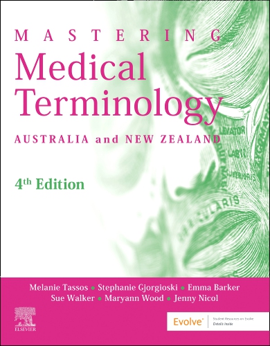 Mastering Medical Terminology - Edition 4 - By Melanie Tassos, BSc ...