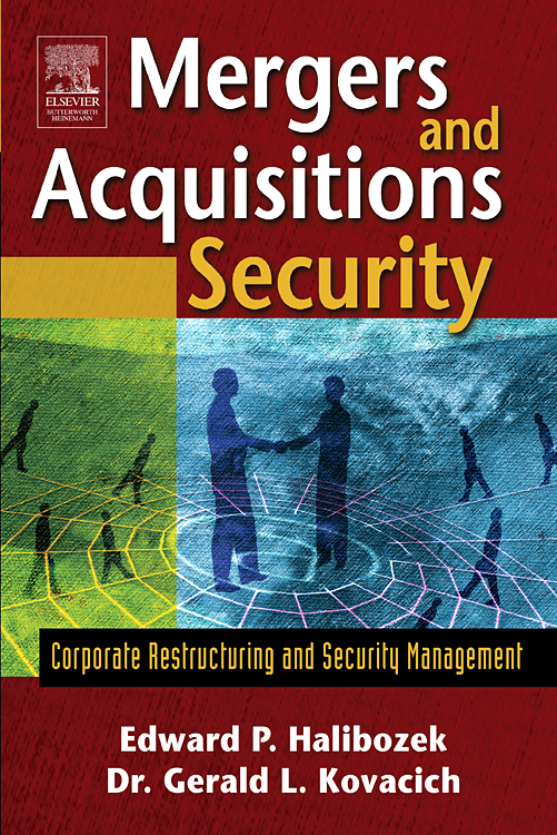 Mergers and Acquisitions Security - Edition 1 - By Edward Halibozek, MBA and Gerald L. Kovacich ...