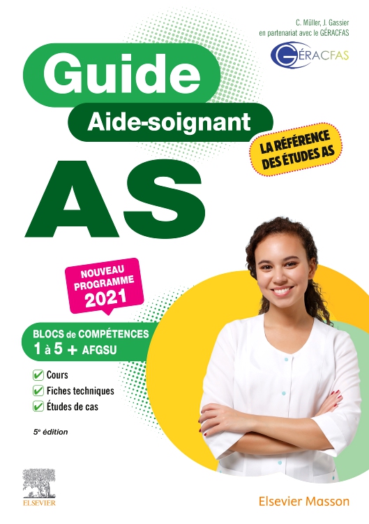 Guide AS - Aide-soignant - Edition 5 - Par Catherine Müller, Jacqueline ...