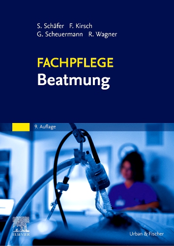 Fachpflege Beatmung - Edition 9 - By Sigrid Schäfer, Frank Kirsch ...