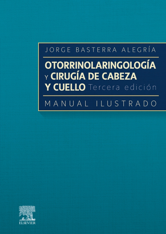 Otorrinolaringología y cirugía de cabeza y cuello: Manual ilustrado ...